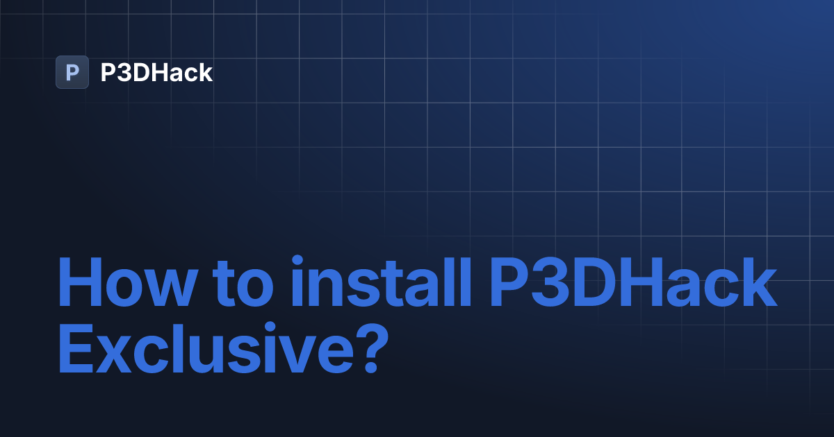 How to install P3DHack Exclusive? | P3DHack